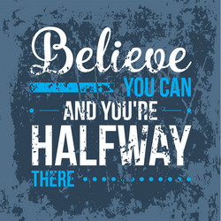 Believe you can and have halfway Royalty Free Vector Image