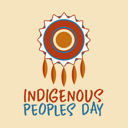 Happy indigenous peoples day Royalty Free Vector Image