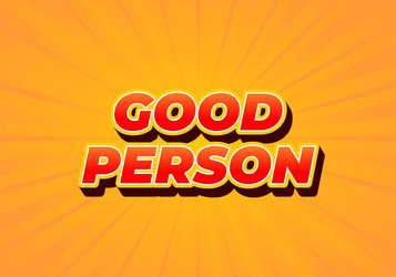 Good person text effect in 3d look eye catching Vector Image
