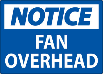 Notice sign fan overhead Royalty Free Vector Image