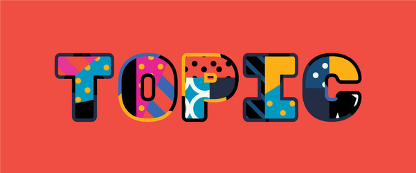 Topics concept word art Royalty Free Vector Image