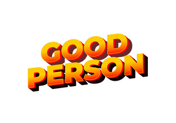 Good person text effect in 3d look eye catching Vector Image
