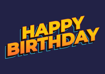 Happy birthday text effect with 3d look Royalty Free Vector