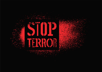 Stop terror typographic graffiti protest poster Vector Image
