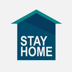 Stay at home text under house Royalty Free Vector Image