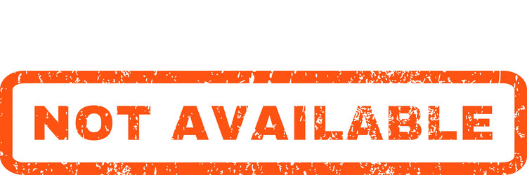 Not available rubber stamp Royalty Free Vector Image