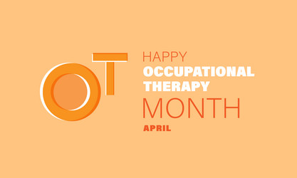 April is national occupational therapy month Vector Image