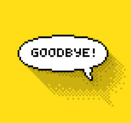 Goodbye bubble Royalty Free Vector Image - VectorStock