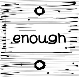 Never enough hand drawn poster Royalty Free Vector Image