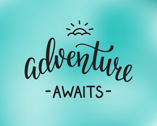 Adventure awaits word lettering Royalty Free Vector Image