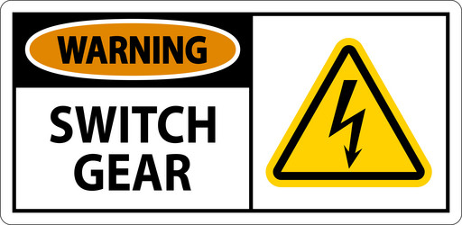 Warning sign switch gear sign Royalty Free Vector Image
