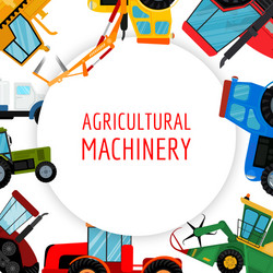 Farming agricultural machines and farm vehicles Vector Image