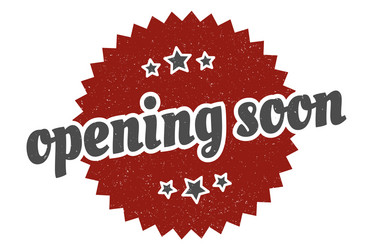 Opening soon stamp label round Royalty Free Vector Image