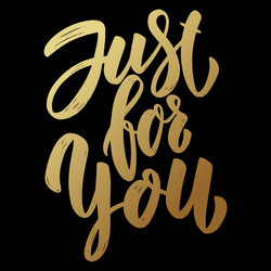 Just for you - hand drawn lettering ink Royalty Free Vector