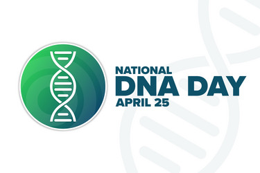 National dna day april 25 holiday concept Vector Image