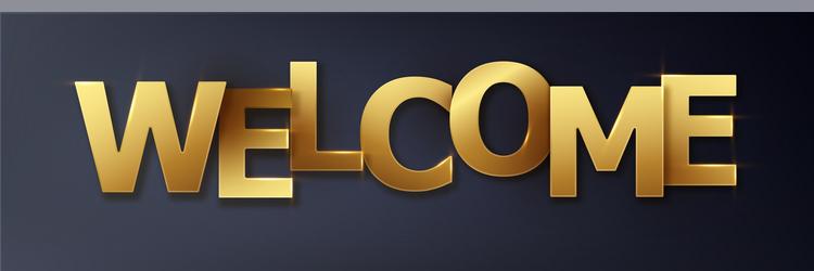 Welcome golden letters bannerwelcome poster Vector Image