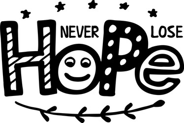 Never lose hope lettering Royalty Free Vector Image
