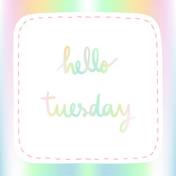 Pastel background with hello wednesday hand Vector Image