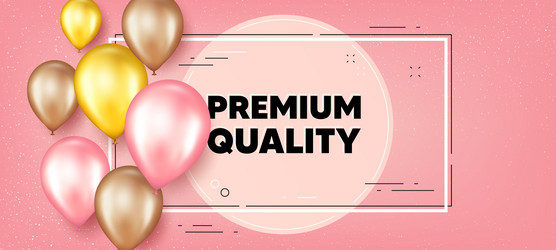 Premium quality text high product sign Royalty Free Vector