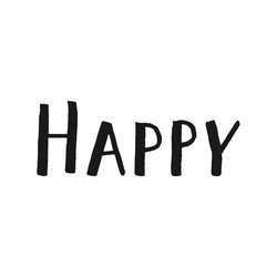 Happy lettering hand drawn overlay phrase Vector Image