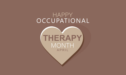 April is national occupational therapy month Vector Image