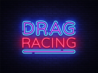Drag racing neon sign design Royalty Free Vector Image