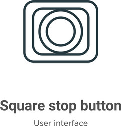 Round stop button outline icon thin line black Vector Image