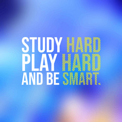 Study hard play and be smart education quote Vector Image