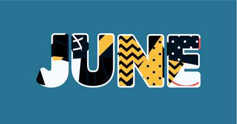 June theme word art Royalty Free Vector Image - VectorStock