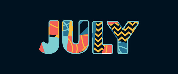July theme word art Royalty Free Vector Image - VectorStock
