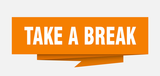 Take a break sticker take a break label Royalty Free Vector