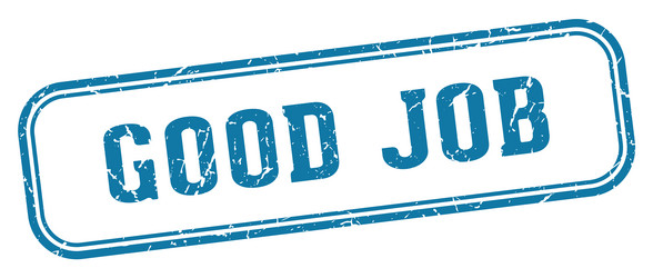 Good job stamp rectangular Royalty Free Vector Image