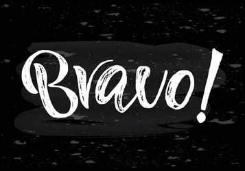Hand lettering phrase bravo on explosion isolated Vector Image