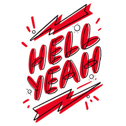 Handdrawn lettering hell yeah Royalty Free Vector Image