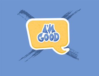 I am good phrase text Royalty Free Vector Image