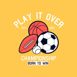 Hand drawing sports balls print design with slogan