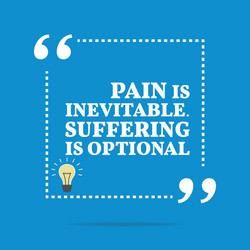 Inspirational motivational quote pain Royalty Free Vector