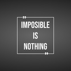 Nothing Impossible Quote Vector Images (83)