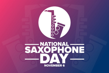 National saxophone day november 6 holiday Vector Image