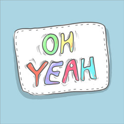Oh Yeah Vector Images (over 160)