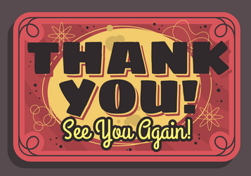 Thank you sign see again soon typographic Vector Image