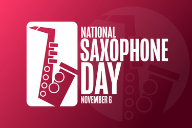National saxophone day november 6 holiday Vector Image