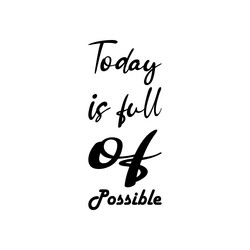Today is full of possible black letter quote Vector Image