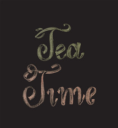 Tea time - black and white hand lettering Vector Image