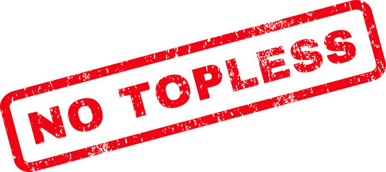 No topless rubber stamp Royalty Free Vector Image