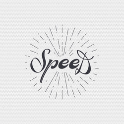 Speed - badges lettering calligraphy is written Vector Image