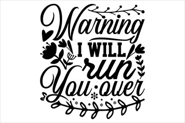 Warning i will run you over blackfriday Royalty Free Vector