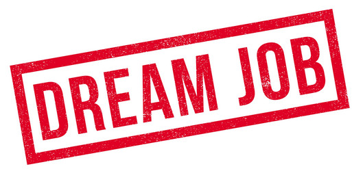 Dream job rubber stamp Royalty Free Vector Image