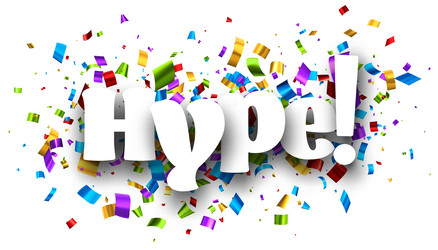 Hype sign over colorful cut ribbon confetti Vector Image