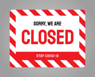 Closed sign information warning sign about Vector Image